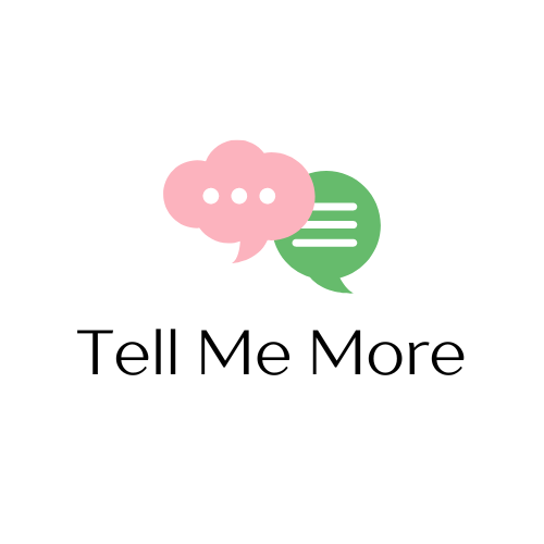 About – Tell Me More